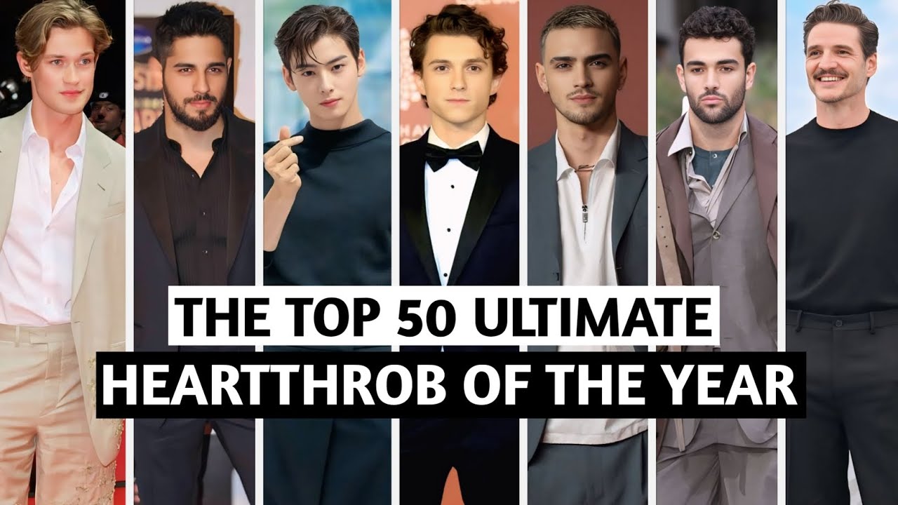 Top 50 Ultimate Heartthrob in 2025 | Top 50 Handsome Men In The World ...