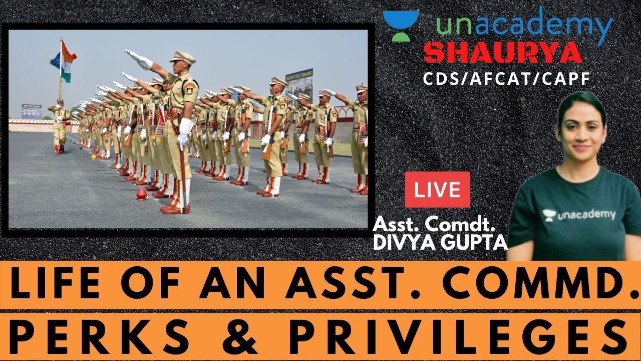 Life of An Assistant Commandant: Perks & Privileges | UPSC CAPF AC 2020 ...