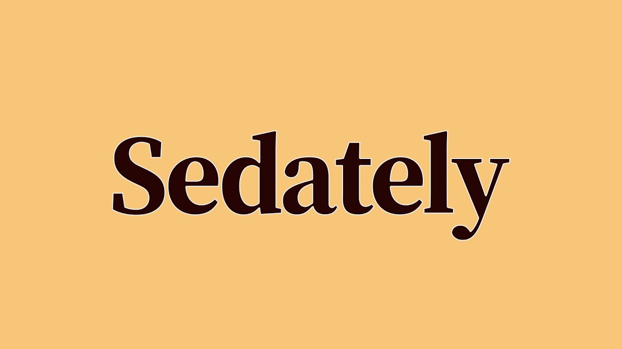 Sedately Meaning and Pronunciation - YouTube