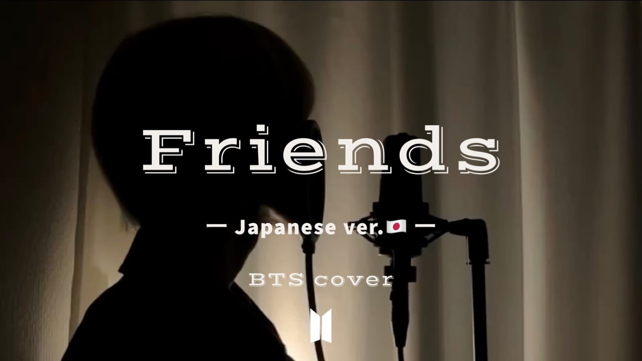 【日本語ver.】BTS『Friends』Japanese Lyric ver.(covered by KAZUKI UJIIE) - YouTube