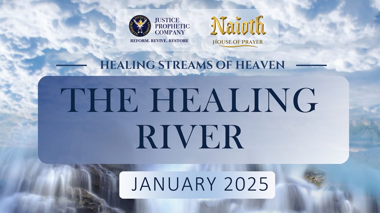 The Healing River | NHOP Healing Streams of Heaven | January 2025 - YouTube