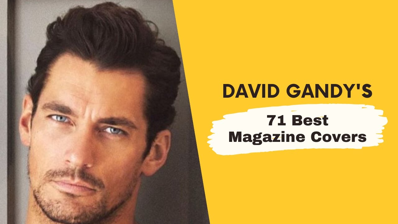 David Gandy's 71 Best Magazine Covers - YouTube