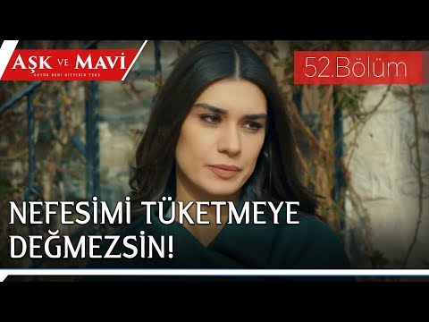 Aşk ve Mavi 52.Bölüm - Mavi, konağa geri mi dönüyor!