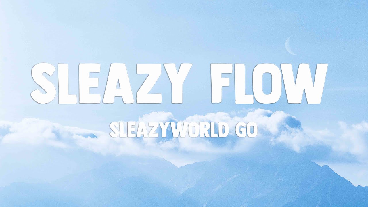 Sleazy Flow - SleazyWorld Go Featuring Lil Baby (Lyrics Video) 🌋 - YouTube