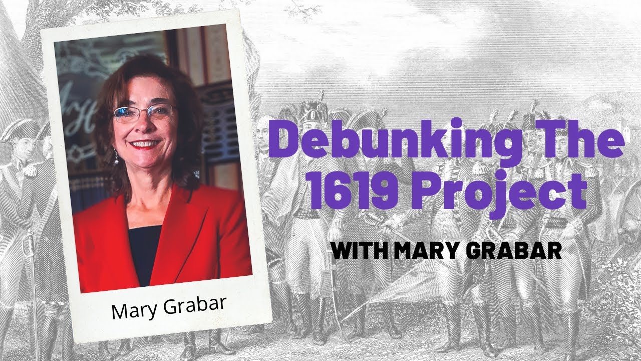 WEBINAR: Debunking The 1619 Project with Mary Grabar - YouTube