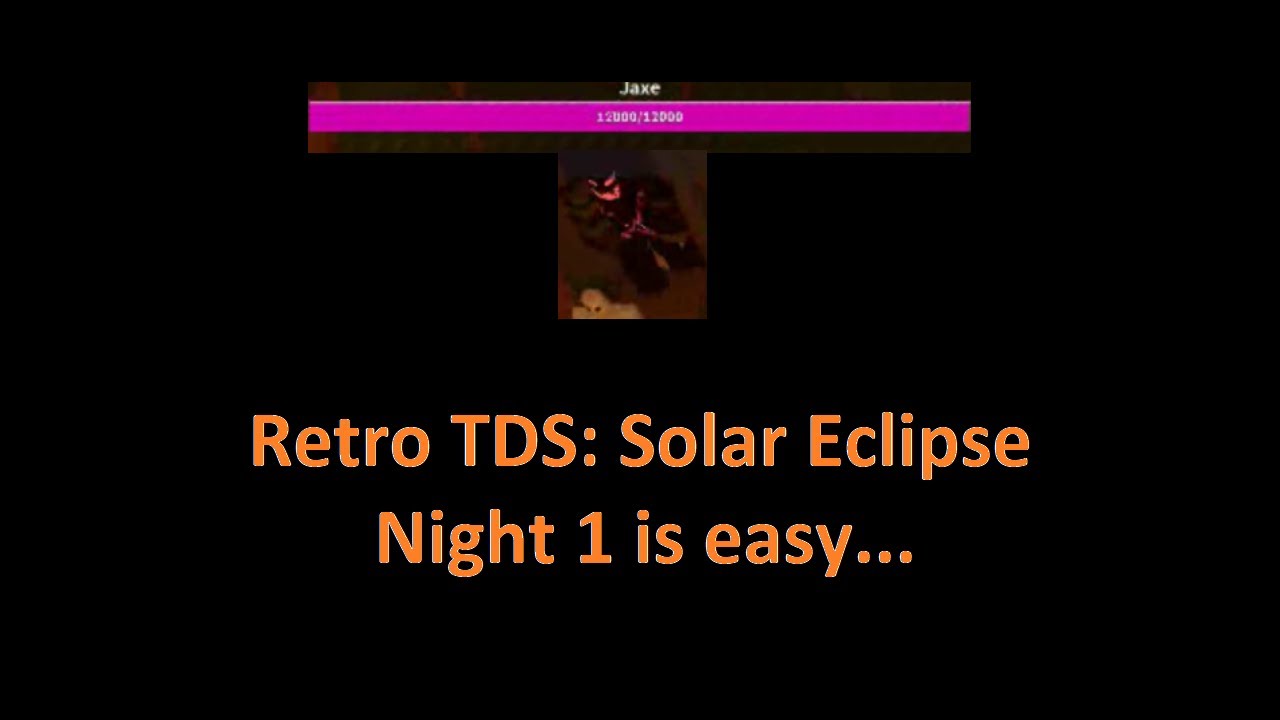 Retro TDS | Solar Eclipse Night 1 is easy... - YouTube