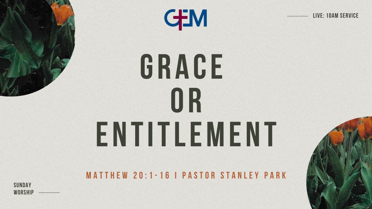 2/2/2025, "Grace or Entitlement" (Matthew 20:1-16) - YouTube