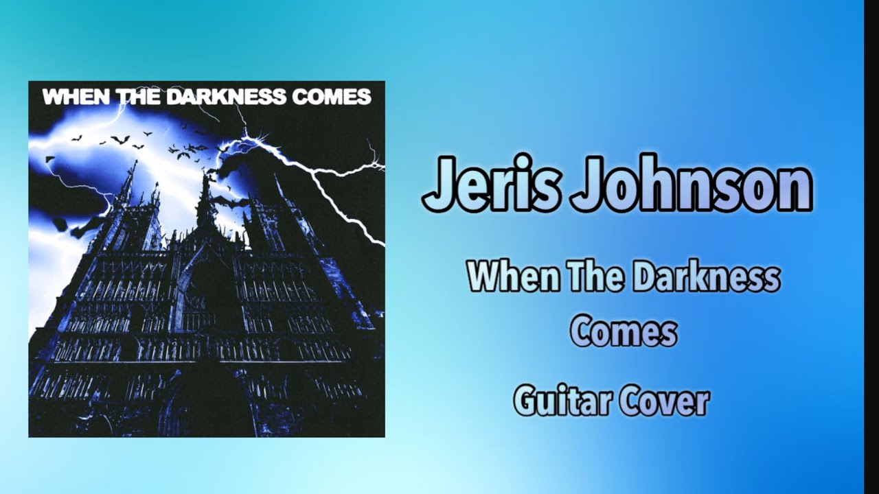 Jeris Johnson - When The Darkness Comes [Rhythm Guitar Cover by Ty ...