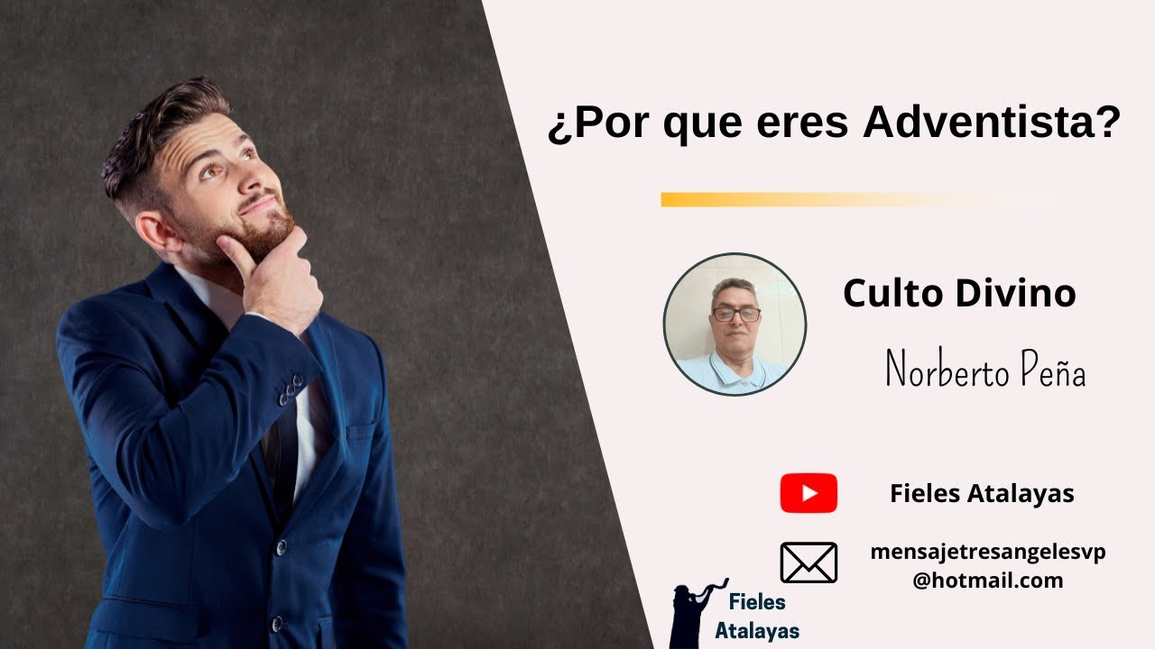 ¿Por que eres Adventista? / Hno. Norberto Peña - YouTube