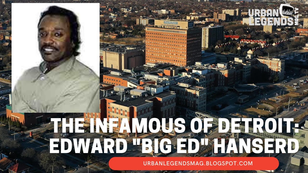 The Infamous Tales from Detroit: Edward "Big Ed" Hanserd - YouTube