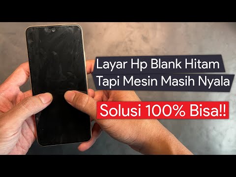Cara Mengatasi Layar Hp Blank Hitam tapi Menyala