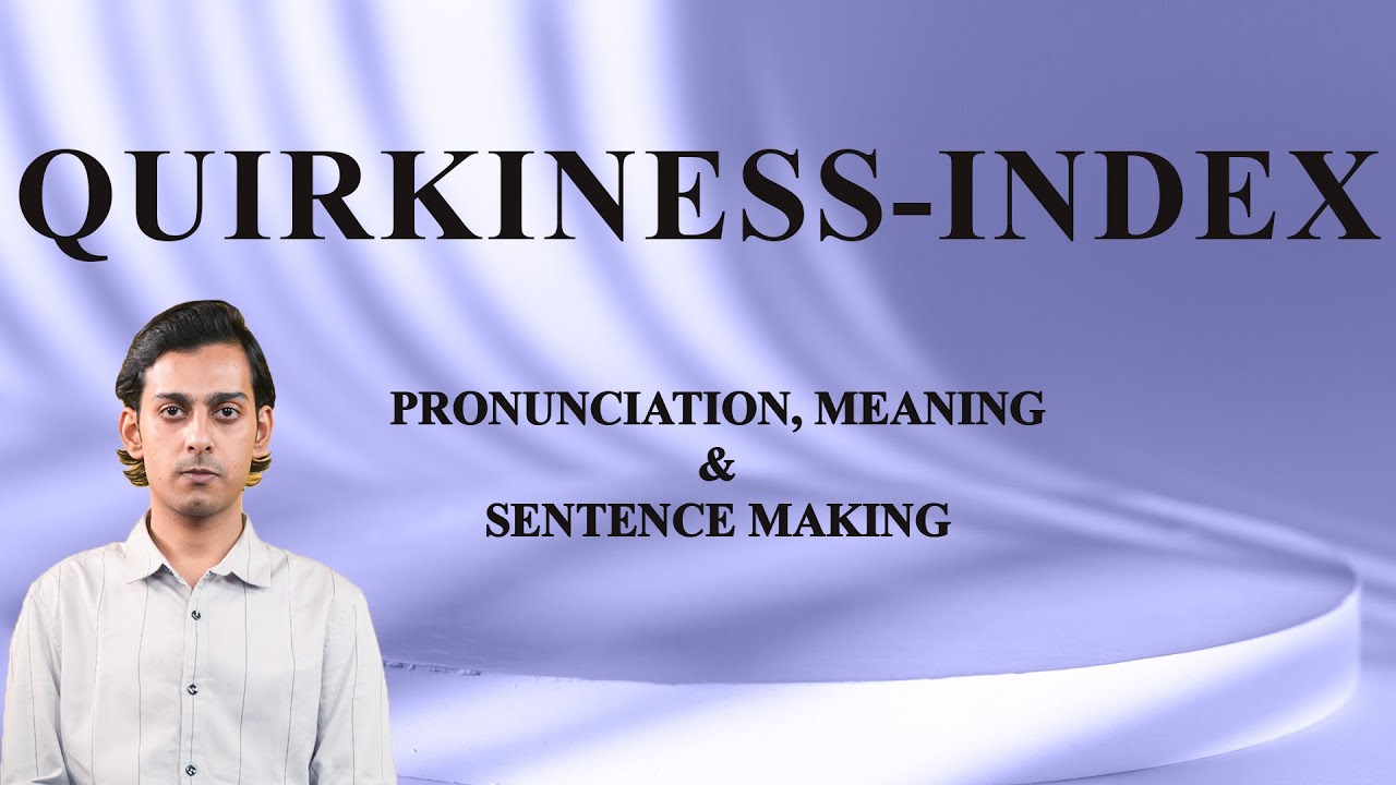 Quirkiness‑Index - Meaning_&_Pronunciation_Word_World_Audio_Video ...