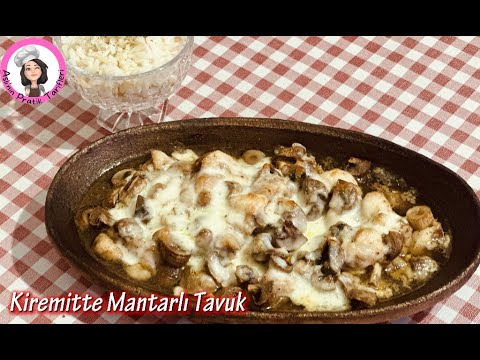 KİREMİTTE MANTARLI TAVUK. YARIM SAATTE MÜKEMMEL LEZZET.