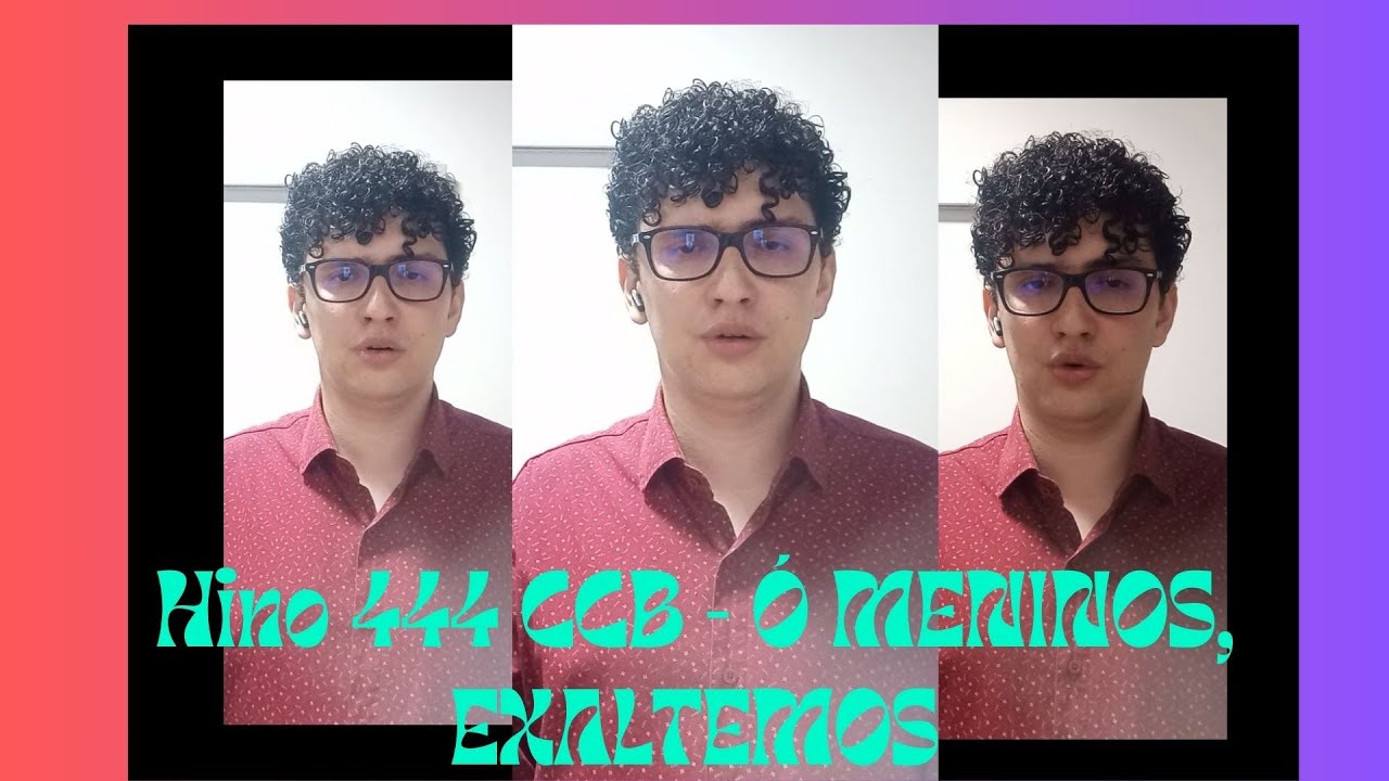 CANTANDO HINO 444 CCB - Ó MENINOS, EXALTEMOS - LUPERCIO HENRIQUE - YouTube