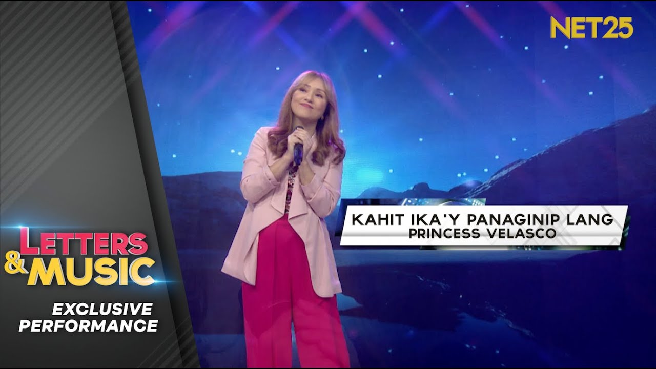 Princess Velasco - Kahit Ika'y Panaginip Lang (NET25 Letters and Music ...