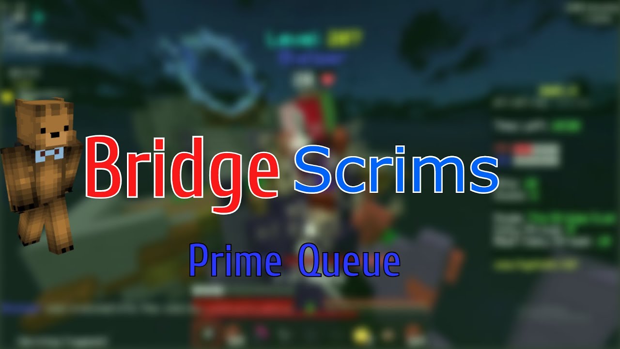 Bridge Scrims Prime Queue - YouTube