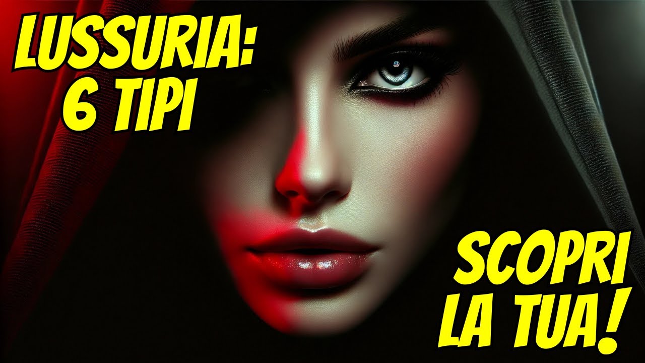 6 Tipi di Lussuria: Quale Ti Domina? Scoprilo Subito! - YouTube