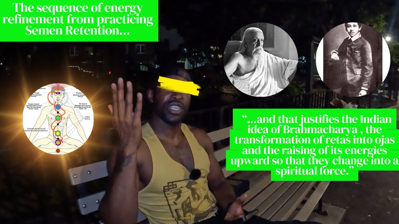 How Is The Energy From Semen Retention Distributed In The Body? | Sri ...