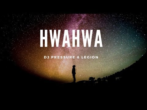 Legion ft DJ Pressure  - Hwahwa (Official Audio)