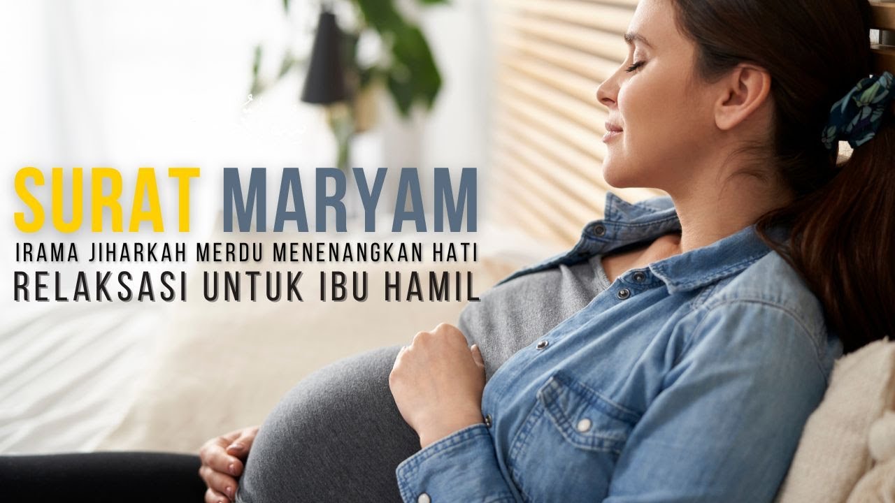 Surat Maryam Untuk Ibu Hamil dan Perkembangan Janin Dalam Kandungan ...