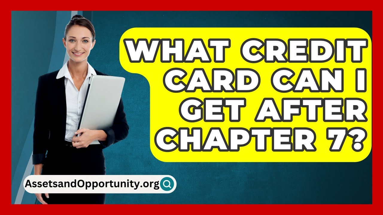 What Credit Card Can I Get After Chapter 7? - AssetsandOpportunity.org ...
