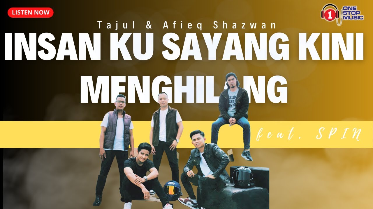 Tajul & Afieq Shazwan - Insan Ku Sayang Kini Menghilang (feat. SPIN ...