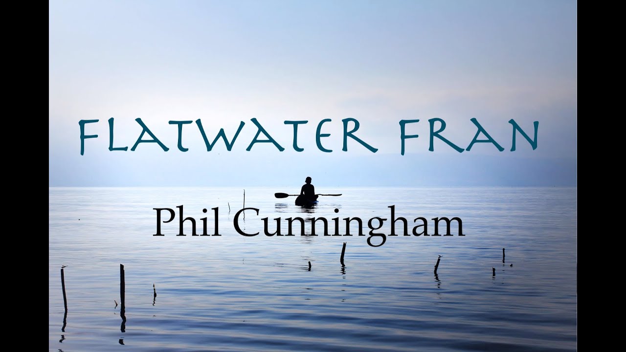 "Flatwater Fran" - Phil Cunningham - YouTube