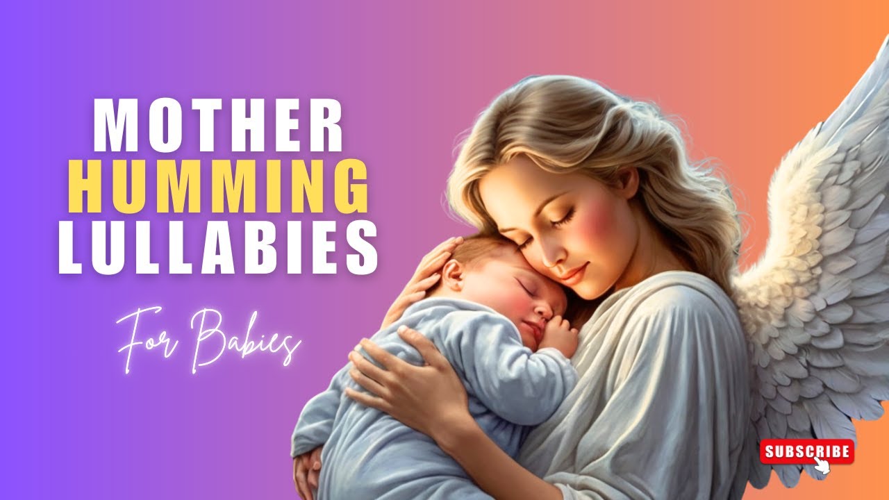 Mother Humming Lullabies | Humming Relaxing Baby Music ️ - YouTube
