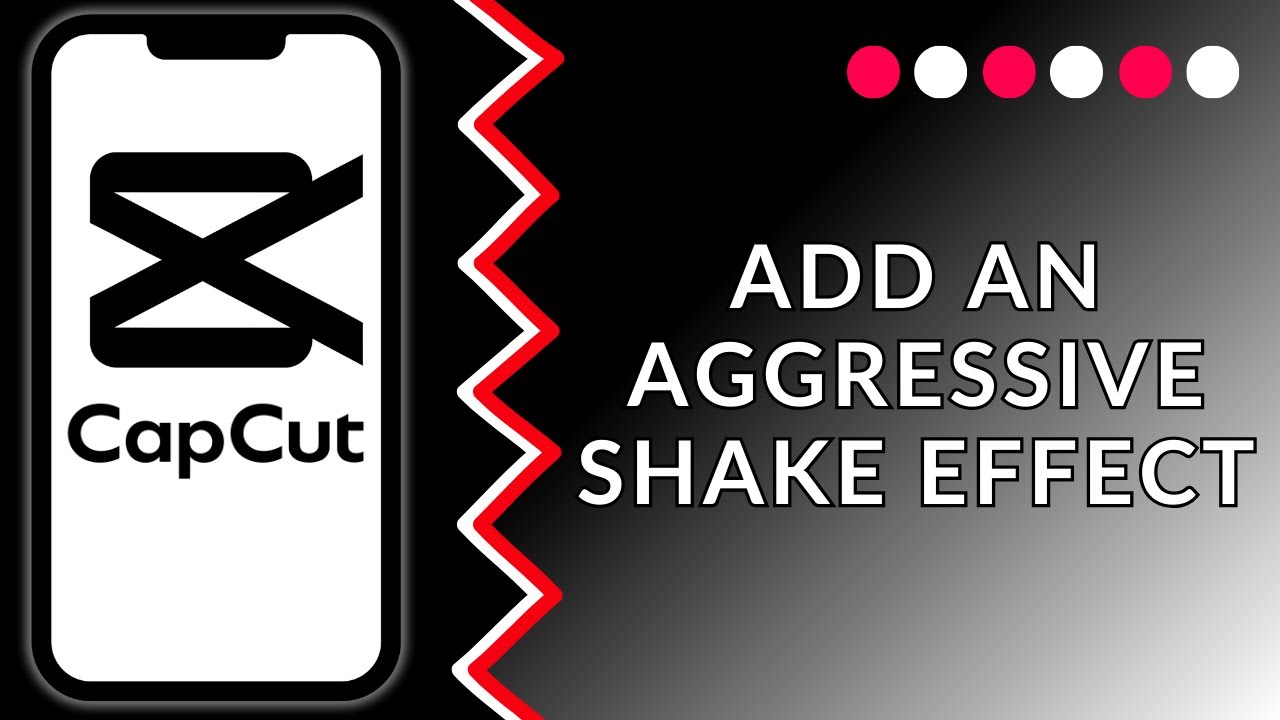 How to Add an Aggressives Shake Effect to your CapCut Videos 2024 (Quick & Easy) | CapCut - YouTube
