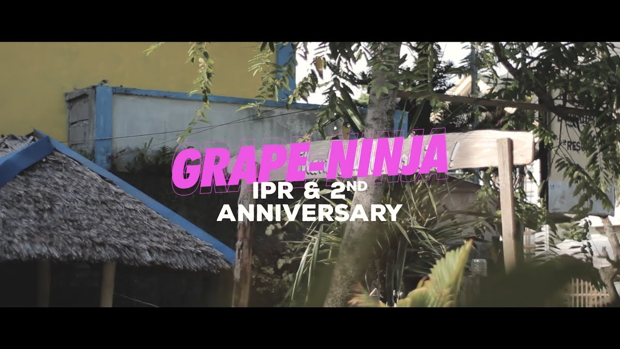 Grape-Ninja IPR & 2nd Anniversary - YouTube