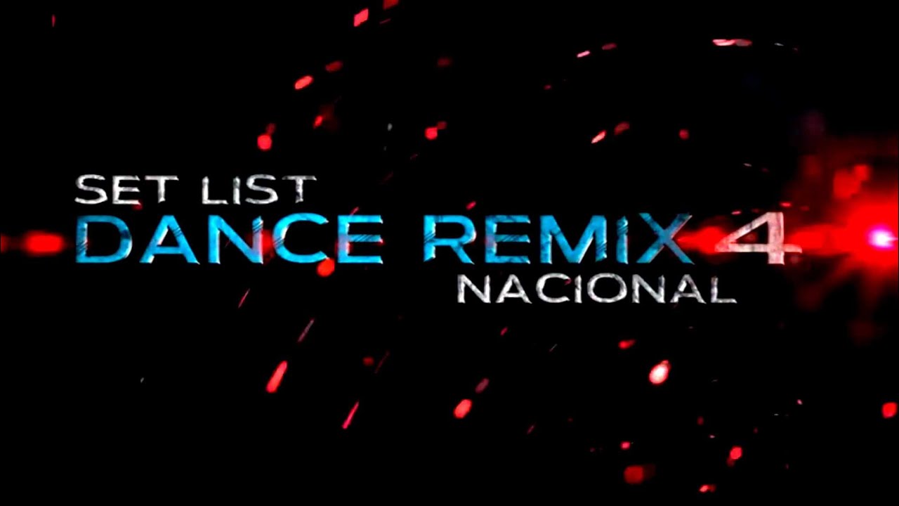 Dance Remix Nacional Set List 4 - YouTube