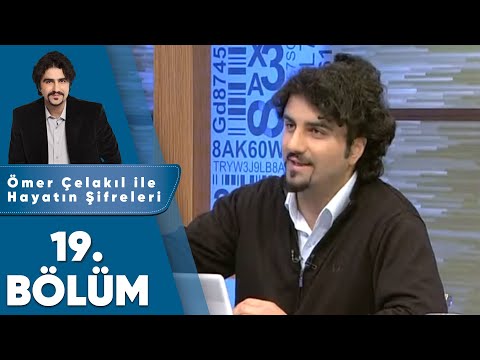 Ömer Çelakıl ile Hayatın Şifreleri - 19. Bölüm