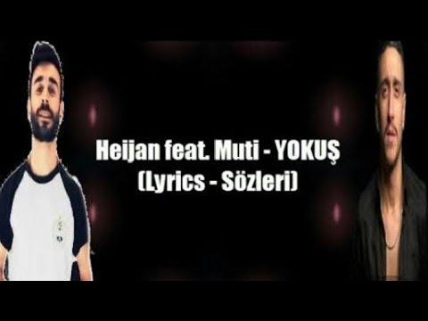 Heijan feat. Muti - YOKUŞ (Lyrics - Sözleri)