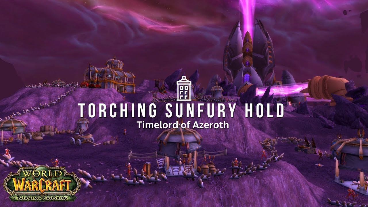 Let's Play World of Warcraft - Torching Sunfury Hold - Timelord of ...
