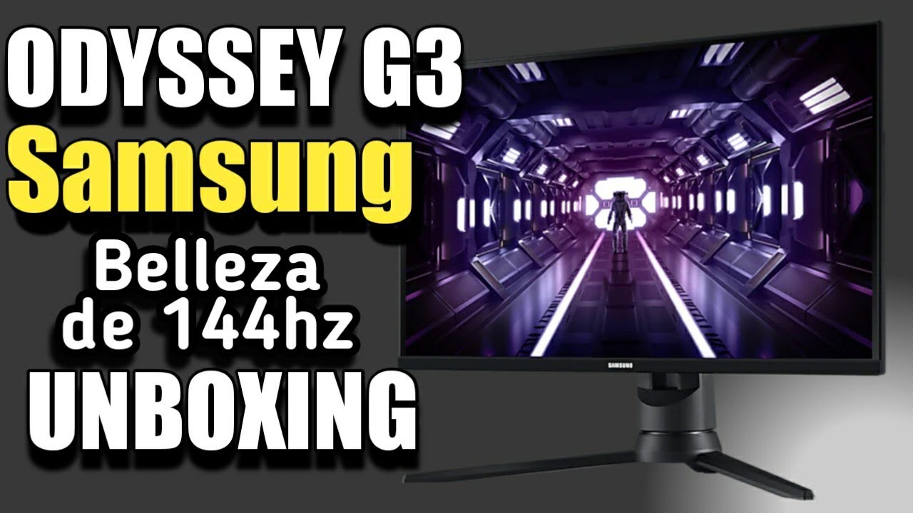 Monitor Samsung Odyssey G3 24" 144hz - Unboxing, Primeras Impresiones ...