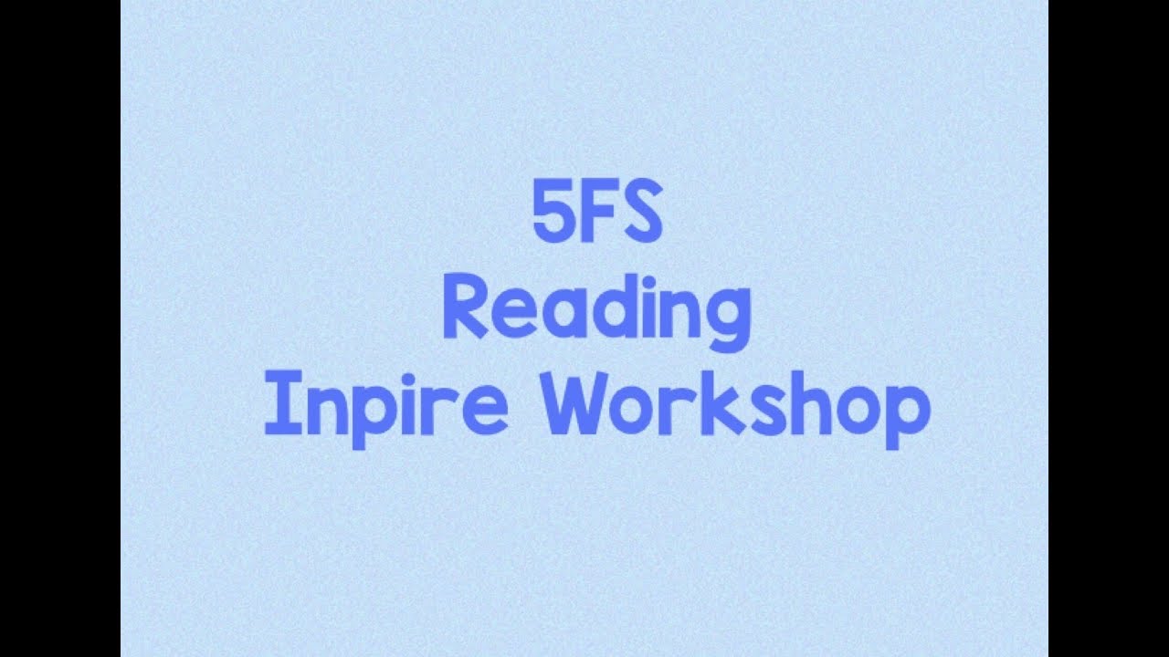 5FS Reading Inspire Workshop 2019 - YouTube