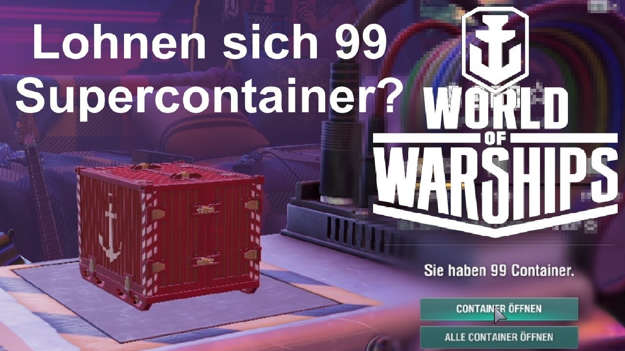 [31] Opening 99 Supercontainer | World of Warships Deutsch German WOWS ...