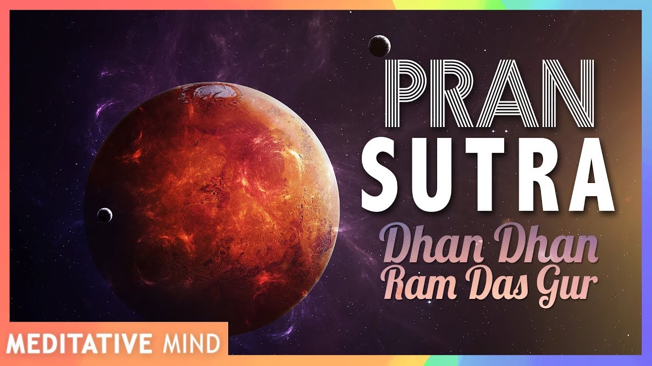 PRAN SUTRA | Dhan Dhan Ram Das Gur | Mantra Meditation Music | 11 Mins ...