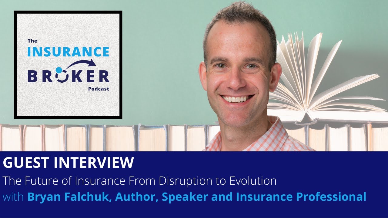 The Future of Insurance From Disruption to Evolution with Bryan Falchuk ...