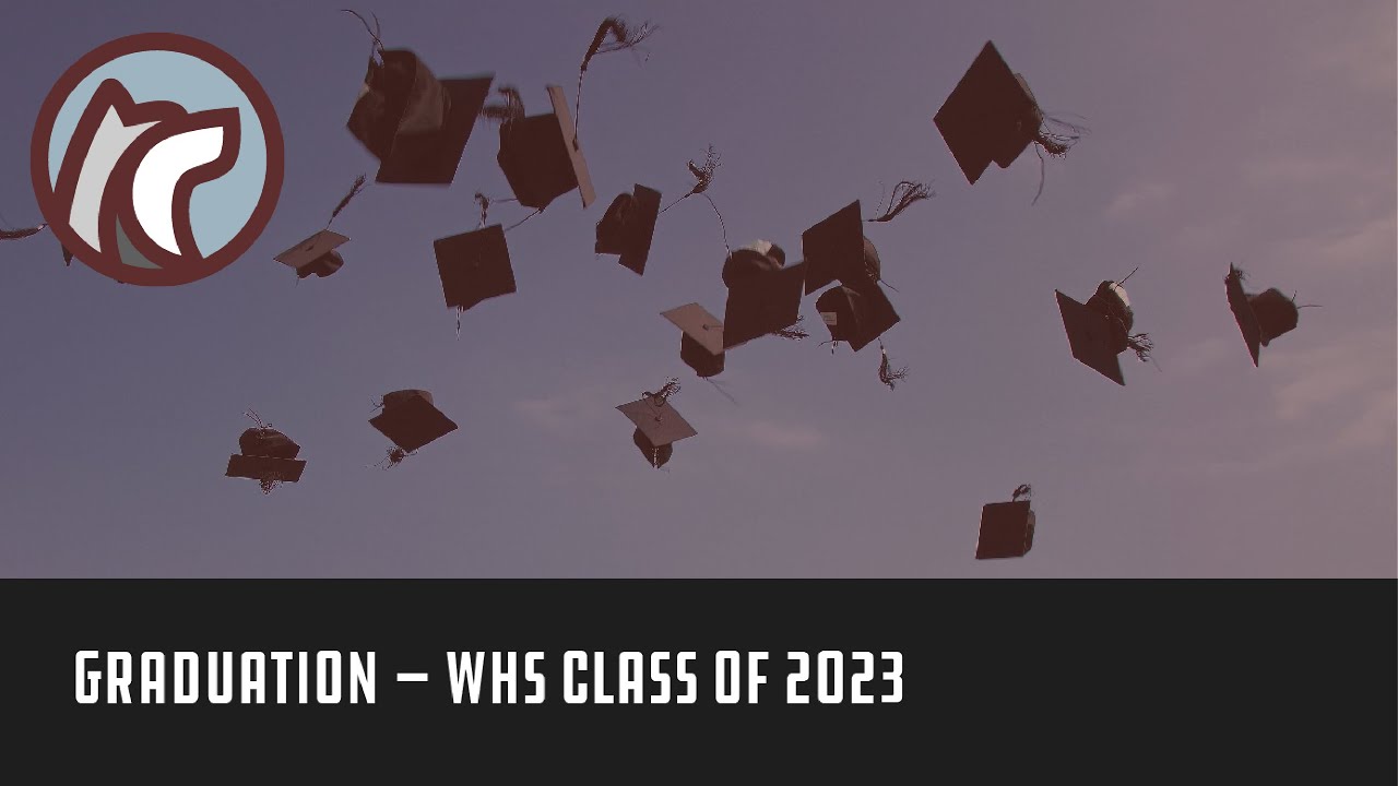 Graduation - WHS Class of 2023 - YouTube
