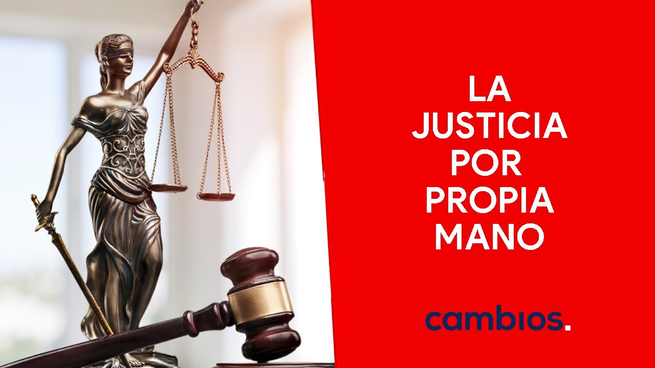 La Justicia Por Propia Mano Youtube