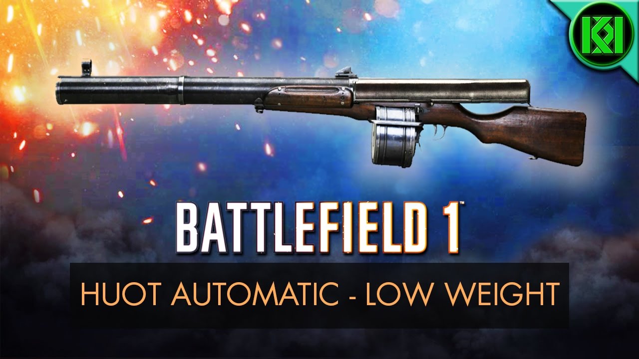 Battlefield 1: Huot Automatic Low Weight Review (Weapon Guide) | BF1 ...