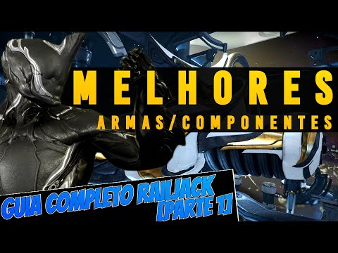 Best Weapons/Components (UNDERSTAND EVERYTHING!) | COMPLETE UPDATED RAILJACK GUIDE #01 - WARFRAME