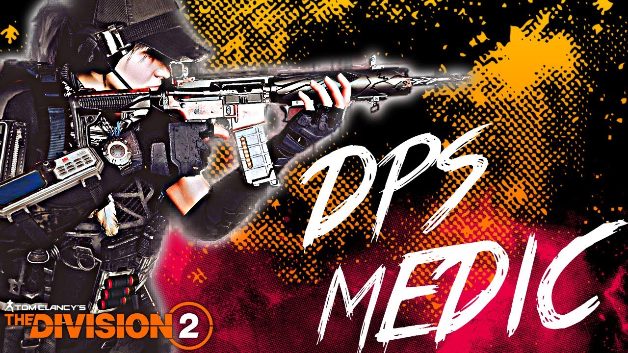 Division 2: Do Damage and Heal Your Team (DPS MEDIC Build) - YouTube
