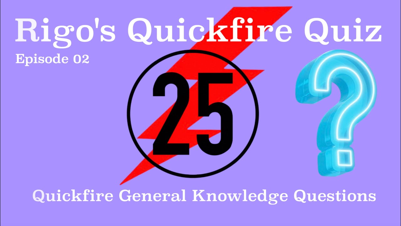 General Knowledge Quickfire 02 - YouTube