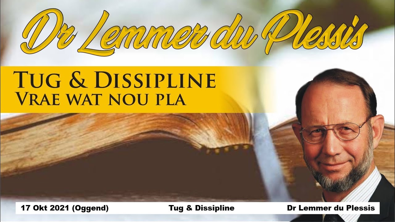 17 Okt 2021 Oggend - Tug & Dissipline - Dr Lemmer du Plessis - YouTube