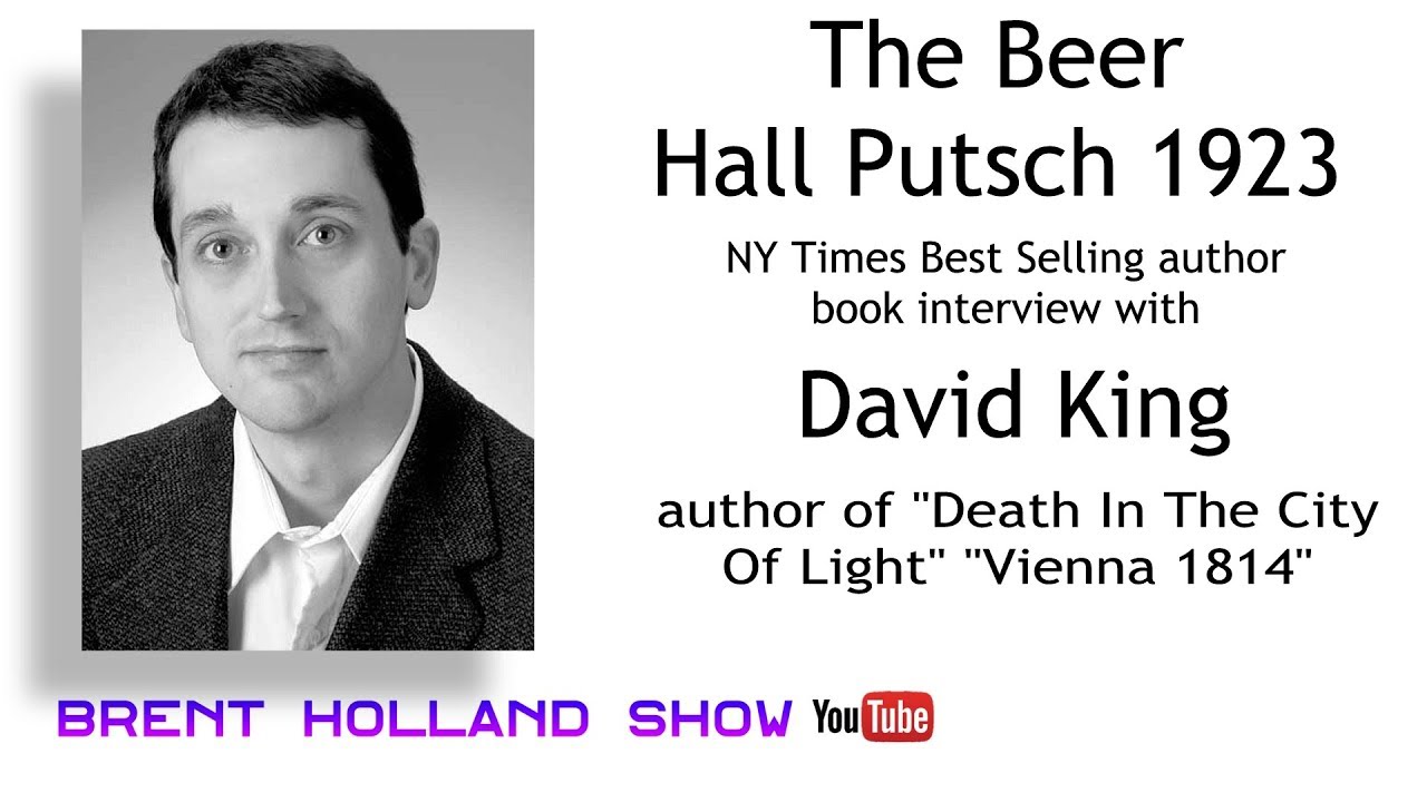 David King -NY Times Best Selling Author THE BEER HALL PUTSCH & RISE OF ...