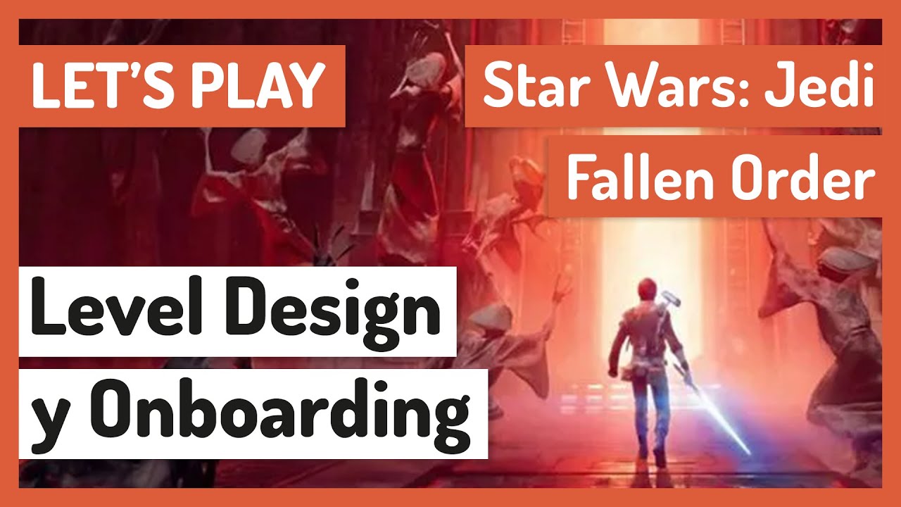 Let's Play: Star Wars Jedi Fallen Order. Level Design y Onboarding del ...