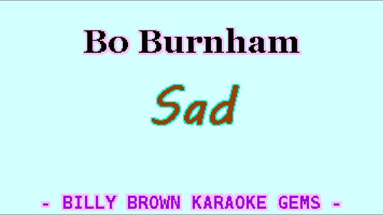 karaoke Bo Burnham - Sad (BBKG037) - YouTube