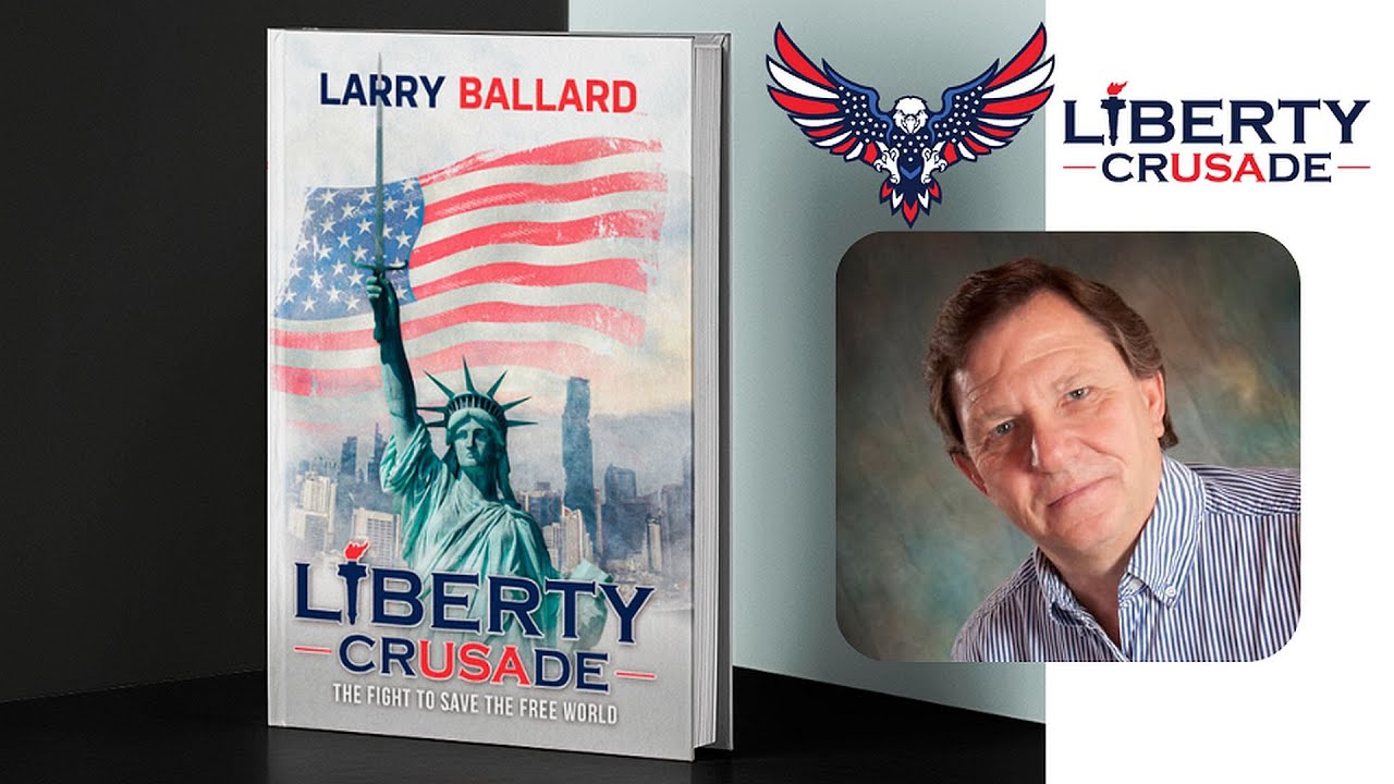 Larry Ballard author of Liberty Crusade: Book Overview - YouTube